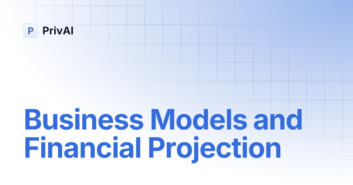 Business Models and Financial Projection | PrivAI